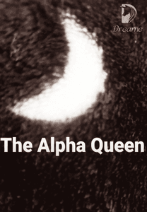 The Alpha Queen-Dreame