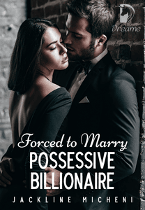 Forced to Marry Possessive Billionaire-Dreame