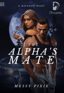 Kabanata 6 - The Alpha's Mate - Dreame