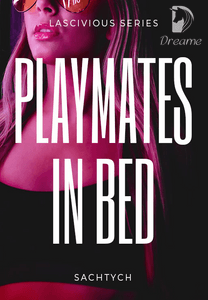 Chapter 1 - Lascivious Series #2: Playmates in Bed (COMPLETED) - Dreame