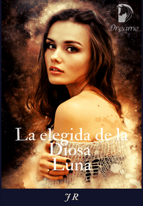 La elegida de la Diosa Luna-Dreame