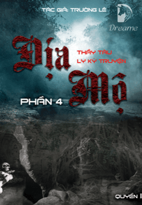 Chap7 : Tai Hoạ. - Địa Mộ ( Thầy Tàu Ly Kỳ Truyện 3 ) - Tác Giả Trường Lê. - Dreame