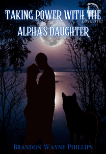 Taking Power With The Alpha's Daughter-Dreame
