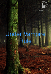 Under Vampire Rule-Dreame