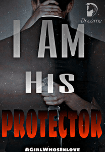 I Am His Protector-Dreame