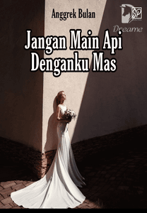 Jangan Main Api Denganku Mas-Dreame