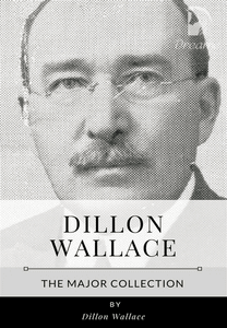 Dillon Wallace – The Major Collection-Dreame