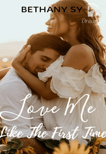 LOVE ME LIKE THE FIRST TIME-Dreame