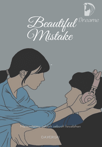 38 : Tunggu atau Tinggal - Beautiful Mistake - Dreame