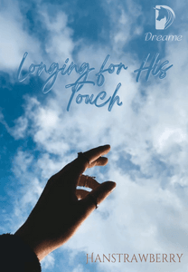 CHAPTER 2 - Longing For His Touch - Dreame