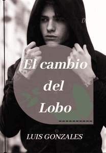 Capitulo 26 - El cambio del lobo - Dreame