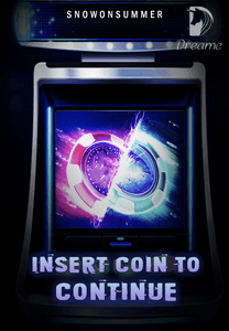 Insert Coin To Continue-Dreame
