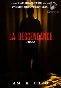 La DESCENDANCE troisième partie-Dreame