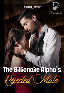 The Billionaire Alpha’s Rejected Mate-Dreame