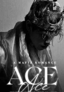 ACE - A MAFIA ROMANCE-Dreame