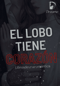 El Lobo Tiene Corazón-Dreame