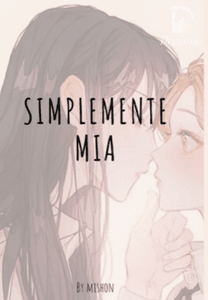 CAPÍTULO 8 - Simplemente mía - Dreame