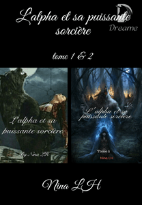 L'alpha et sa puissante sorcière tome 1 & 2-Dreame