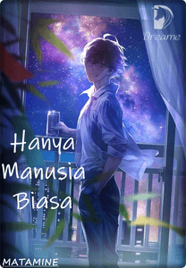 Hanya Manusia Biasa-Dreame