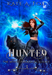 Winterwood Academy Book 3: Hunted-Dreame
