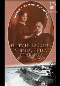 Nicolás Suárez Callaú EL Rey de la Goma y su Cachuela Esperanza-Dreame