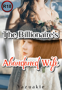 The Billionaire's Abandoned Wife-Dreame