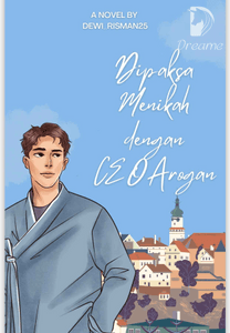 DIPAKSA MENIKAH DENGAN CEO AROGAN-Dreame