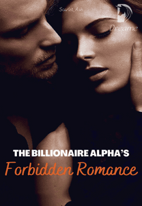 The Billionaire Alpha’s Forbidden Romance -Dreame