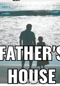 FATHER'S HOUSE-Dreame