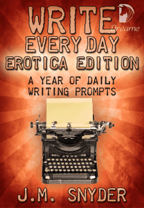 Write Every Day Erotica Edition: A Year of Daily Writing Prompts-Dreame