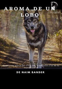 El nuevo alfa - Aroma de un lobo - Dreame