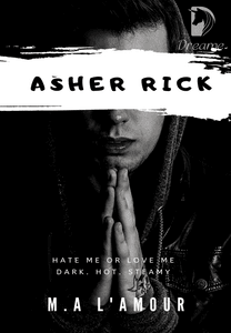 Part six - ASHER RICK - Dreame