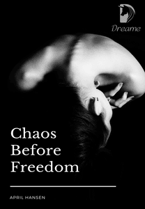 Chaos Before Freedom-Dreame