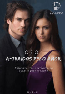 Ceo: A-traidos pelo amor -Dreame