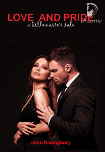 Love and Pride: A Billonaire's Tale-Dreame