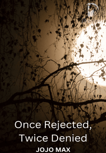 Once Rejected, Twice Denied.-Dreame