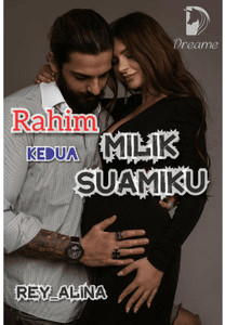 Rahim Kedua Milik Suamiku-Dreame