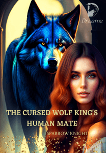 The Cursed Wolf King's Human Mate-Dreame