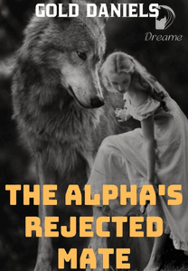 The Alpha's Rejected Mate-Dreame