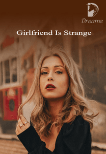 Chapter 2 Part 2 - Girlfriend Is Strange - Dreame