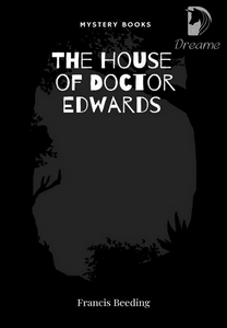 The House of Doctor Edwards-Dreame