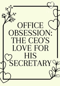 Office Obsession: The CEO's Love for His Secretary-Dreame