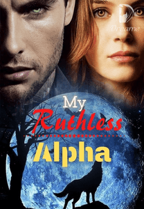 My Ruthless Alpha-Dreame