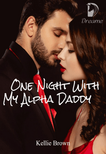 #Chapter 1 Daddy’s Best Friend – Alpha King Austin - One Night With My Alpha Daddy - Dreame