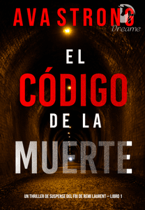 El código de la muerte (Un thriller de suspense del FBI de Remi Laurent — Libro 1)-Dreame