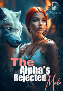 The Alpha's Rejected Mate-Dreame