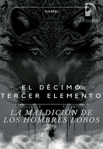 El décimo tercer elemento: La maldición de los hombres lobos-Dreame