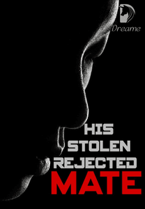 His Stolen Rejected Mate-Dreame