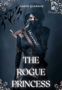 THE ROGUE PRINCESS (Callie's Story)-Dreame