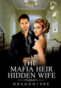 THE MAFIA HEIR HIDDEN WIFE-Dreame